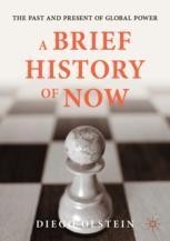 A Brief History of Now: The Past and Present of Global Power | Springer ...