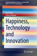 Happiness, Technology and Innovation | Springer Nature Link (formerly ...