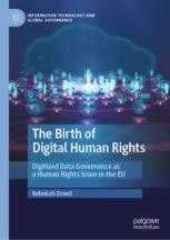 The Birth of Digital Human Rights: Digitized Data Governance as a Human ...