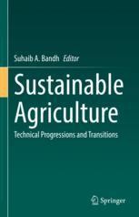 Sustainable Agriculture: Technical Progressions and Transitions ...