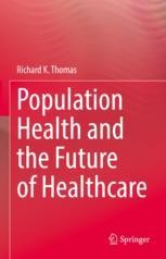Population Health and the Future of Healthcare | SpringerLink