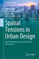 Spatial Tensions in Urban Design: Understanding Contemporary Urban ...