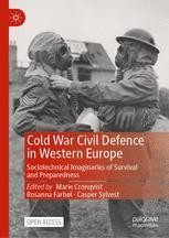 Cold War Civil Defence in Western Europe: Sociotechnical Imaginaries of ...