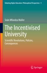 The Incentivised University: Scientific Revolutions, Policies ...
