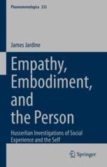 Empathy, Embodiment, and the Person: Husserlian Investigations of ...