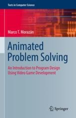 Animated Problem Solving: An Introduction to Program Design Using Video ...