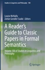 A Reader's Guide to Classic Papers in Formal Semantics: Volume 100 of ...