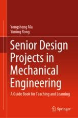 Senior Design Projects in Mechanical Engineering: A Guide Book for ...