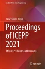 Proceedings of ICEPP 2021: Efficient Production and Processing ...