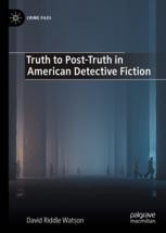 Truth to Post-Truth in American Detective Fiction | SpringerLink