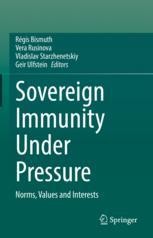 Sovereign Immunity Under Pressure: Norms, Values and Interests ...