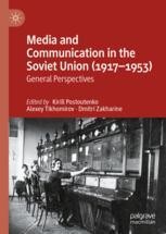 Media and Communication in the Soviet Union (1917–1953): General ...