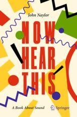 Now Hear This: A Book About Sound | SpringerLink