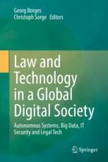 Law and Technology in a Global Digital Society: Autonomous Systems, Big ...