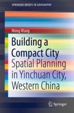 Building a Compact City: Spatial Planning in Yinchuan City, Western ...