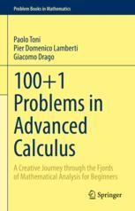 100+1 Problems in Advanced Calculus: A Creative Journey through the ...