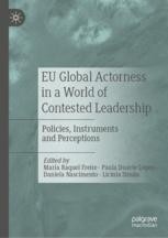 EU Global Actorness in a World of Contested Leadership: Policies ...