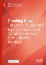 Dumbing Down: The Crisis of Quality and Equity in a Once-Great School ...