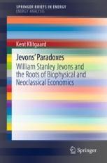 Jevons' Paradoxes: William Stanley Jevons and the Roots of Biophysical ...