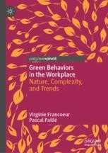 Green Behaviors in the Workplace: Nature, Complexity, and Trends ...
