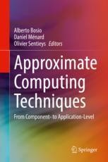 Approximate Computing Techniques: From Component- to Application-Level | SpringerLink