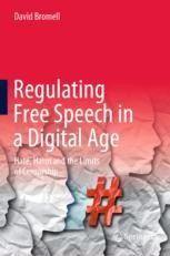 Regulating Free Speech in a Digital Age: Hate, Harm and the Limits of ...