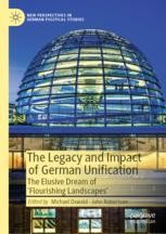 The Legacy and Impact of German Unification: The Elusive Dream of ...