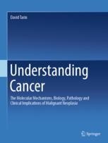 Understanding Cancer: The Molecular Mechanisms, Biology, Pathology and ...