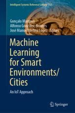 Machine Learning for Smart Environments/Cities: An IoT Approach ...