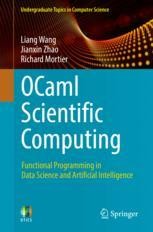 OCaml Scientific Computing: Functional Programming in Data Science and ...