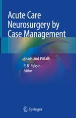 Acute Care Neurosurgery by Case Management: Pearls and Pitfalls ...