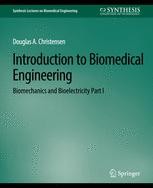 Introduction to Biomedical Engineering: Biomechanics and Bioelectricity ...