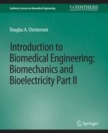 Introduction to Biomedical Engineering: Biomechanics and Bioelectricity ...