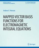 Mapped Vector Basis Functions for Electromagnetic Integral Equations | SpringerLink