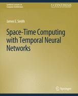 Space-Time Computing with Temporal Neural Networks | SpringerLink