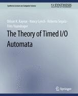 The Theory of Timed I/O Automata | SpringerLink