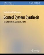 Control Systems Synthesis: A Factorization Approach, Part I | Springer ...