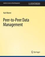Peer-to-Peer Data Management: For Clouds and Data-Intensive and Scalable Computing Environments ...