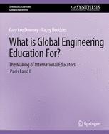 What is Global Engineering Education For? The Making of International ...