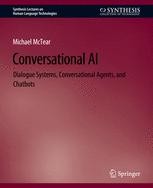 Conversational AI: Dialogue Systems, Conversational Agents, and ...