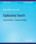 Exploratory Search: Beyond the Query-Response Paradigm | SpringerLink