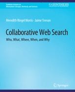 Collaborative Web Search: Who, What, Where, When, and Why | Springer ...