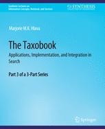 The Taxobook: Applications, Implementation, and Integration in Search, Part 3 of a 3-Part Series ...