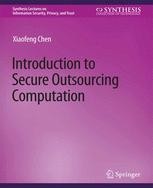 Introduction to Secure Outsourcing Computation | SpringerLink