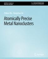 Atomically Precise Metal Nanoclusters | Springer Nature Link (formerly ...