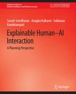 Explainable Human-AI Interaction: A Planning Perspective | SpringerLink