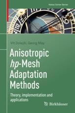 Anisotropic hp-Mesh Adaptation Methods: Theory, implementation and ...