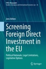 Screening Foreign Direct Investment in the EU: Political Rationale ...