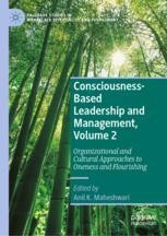Consciousness-Based Leadership and Management, Volume 2: Organizational ...