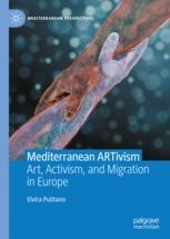 Mediterranean ARTivism: Art, Activism, and Migration in Europe ...